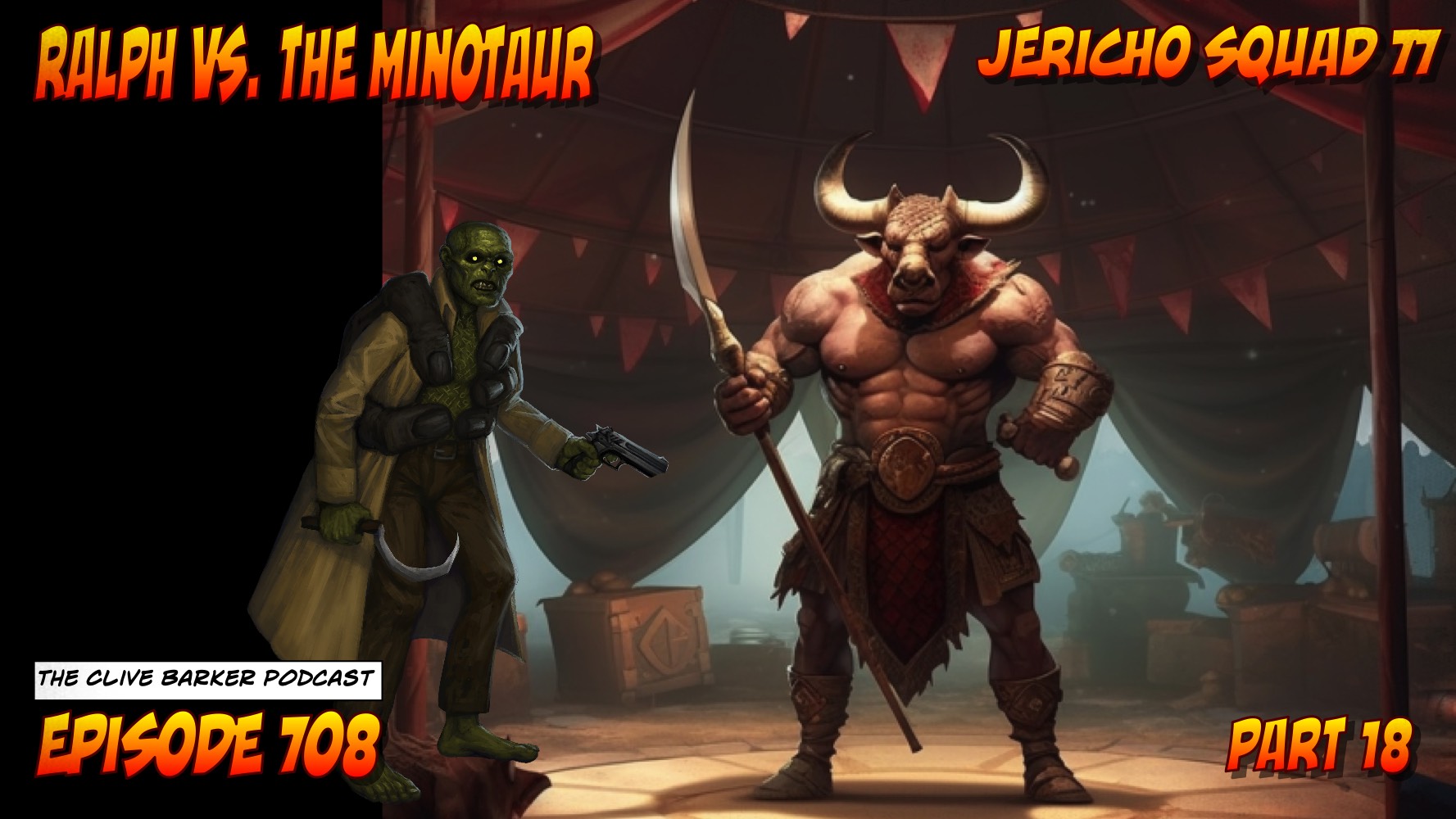 408 : JS77 C1E18 ‘Ralph Vs. The Minotaur’ | www.CliveBarkerCast.com