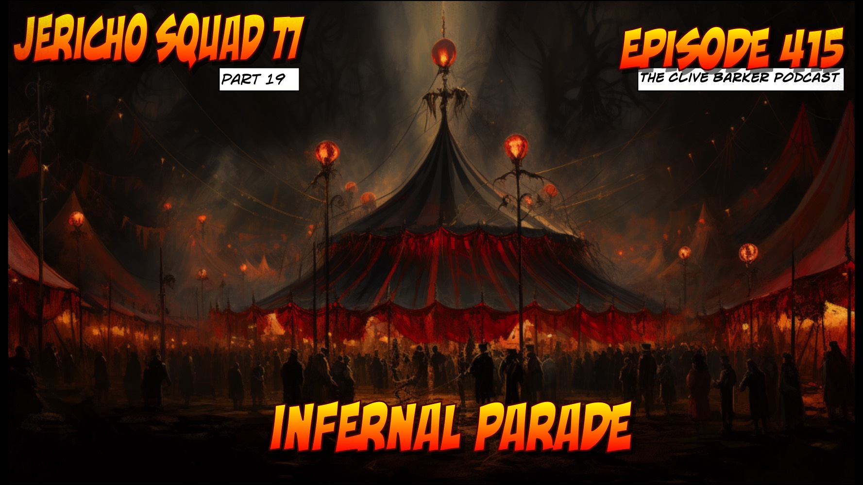 415 : C1E19 - 'Infernal Parade' - www.CliveBarkerCast.com